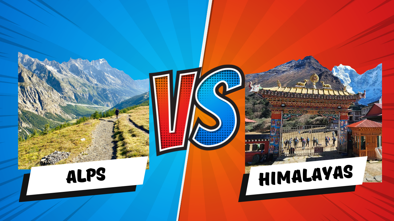 Alps Vs. Himalayas Trekking in Nepal : Which One To Choose?